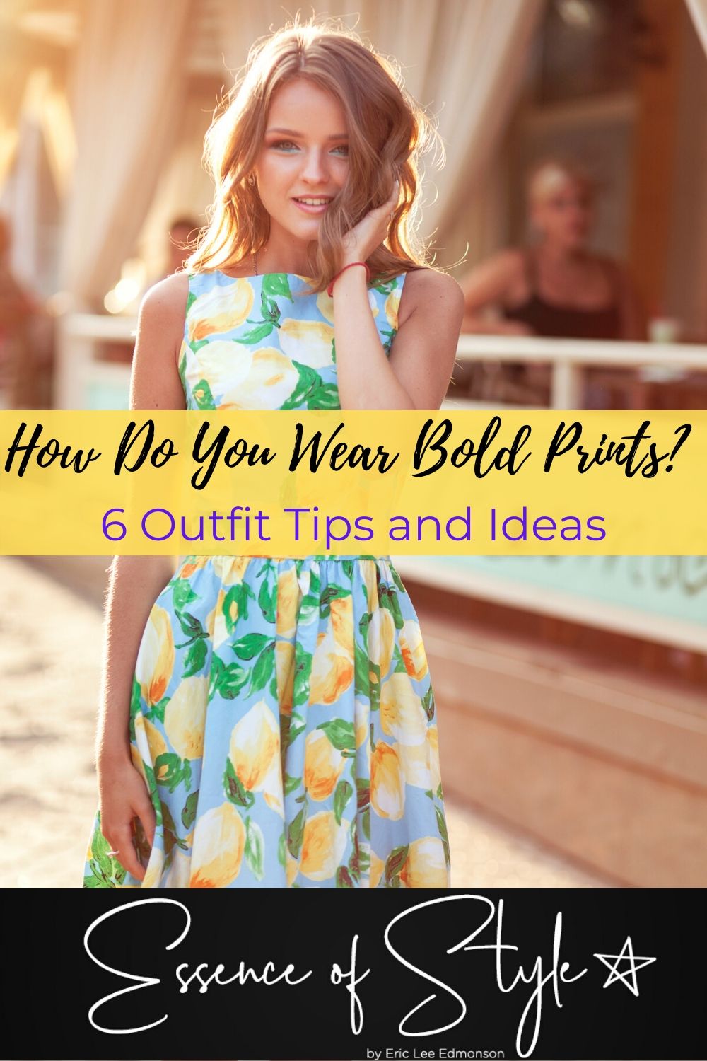 How Do You Wear Bold Prints? 6 Outfit Tips and Ideas - Essence of Style